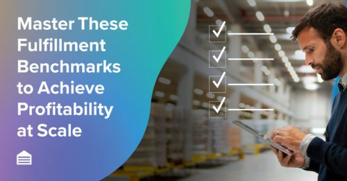 4 Key Ecommerce Fulfillment Benchmarks for Profitability at Scale ...