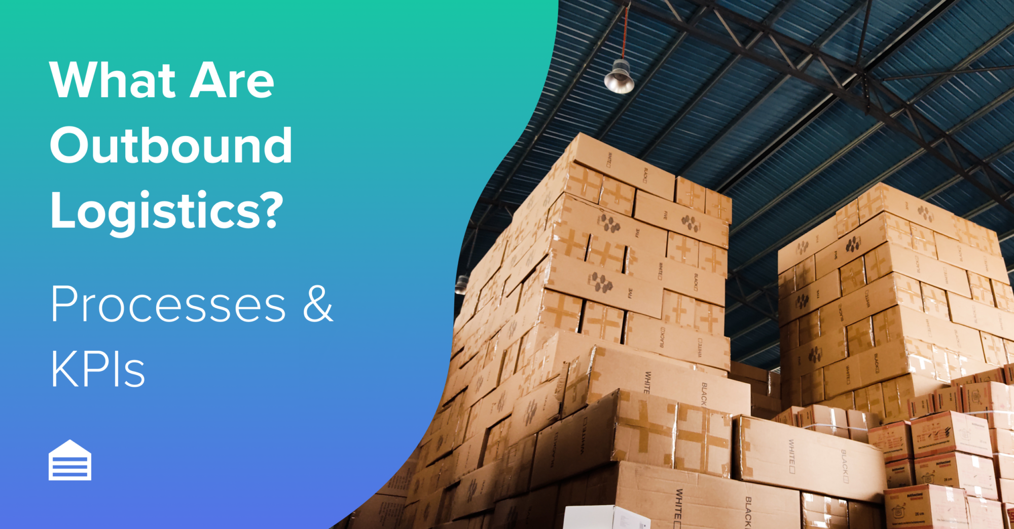 What Are Outbound Logistics? Processes & KPIs | Flowspace