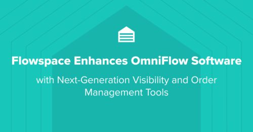 OmniFlow Software Updates Enhance Visibility and Order Management ...