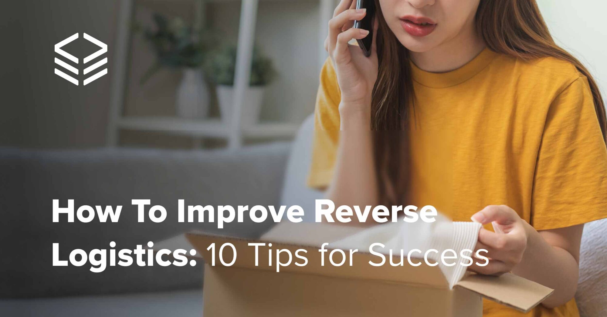 How To Improve Reverse Logistics: 10 Tips | Flowspace