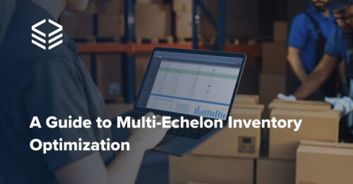 Multi-Echelon Inventory Optimization (MEIO) Guide | Flowspace