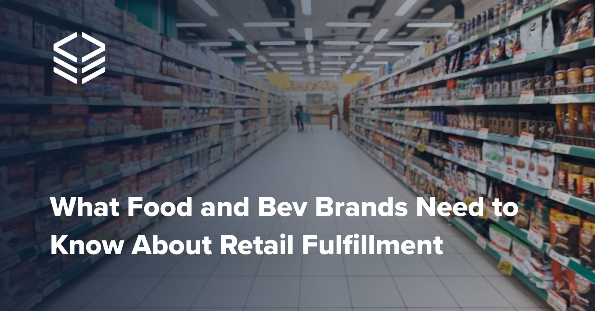 What Food and Bev Brands Need to Know About Retail Fulfillment - Flowspace